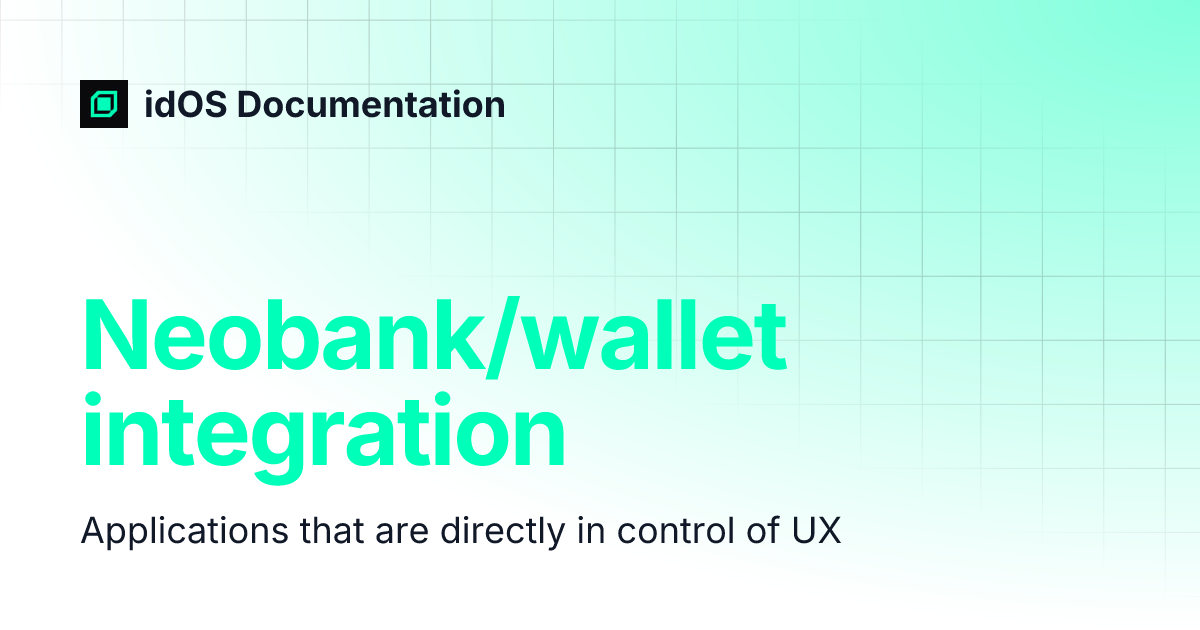 Neobank/wallet integration | idOS Documentation