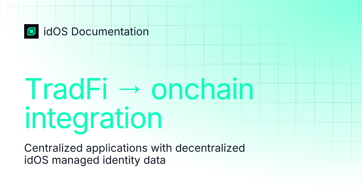 TradFi → onchain integration | idOS Documentation